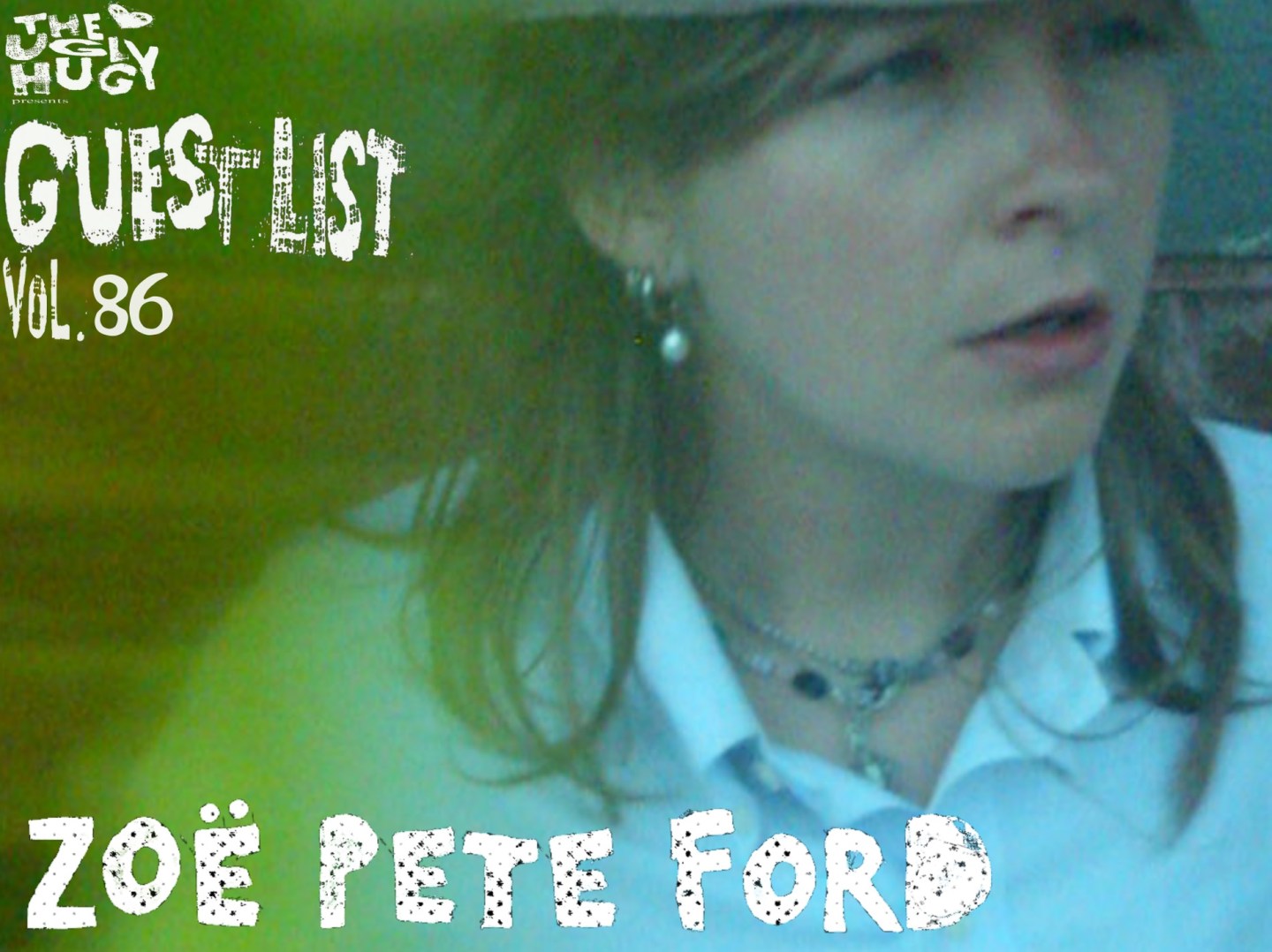 Zoë Pete Ford x ugly hug | Guest List vol. 86 – the ugly hug